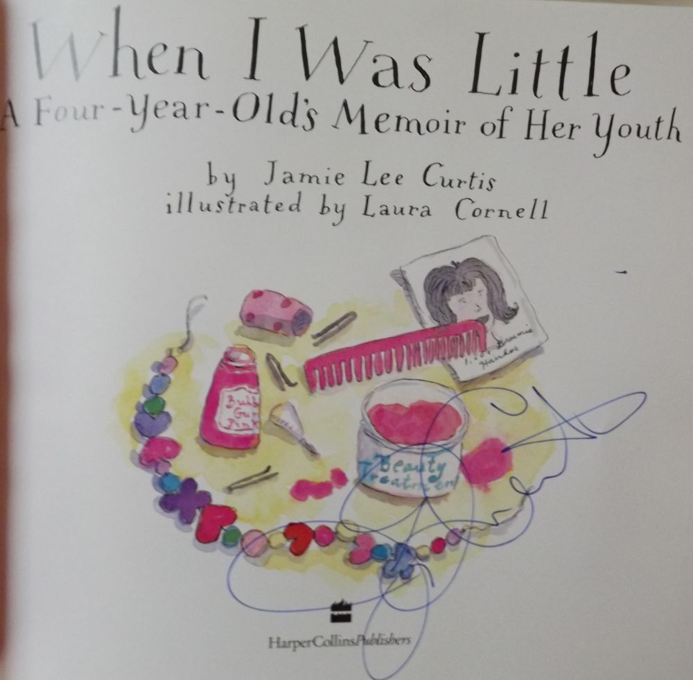 WHEN I WAS LITTLE: A FOUR-YEAR-OLD'S MEMOIR OF HER YOUTH | Jamie Lee CURTIS